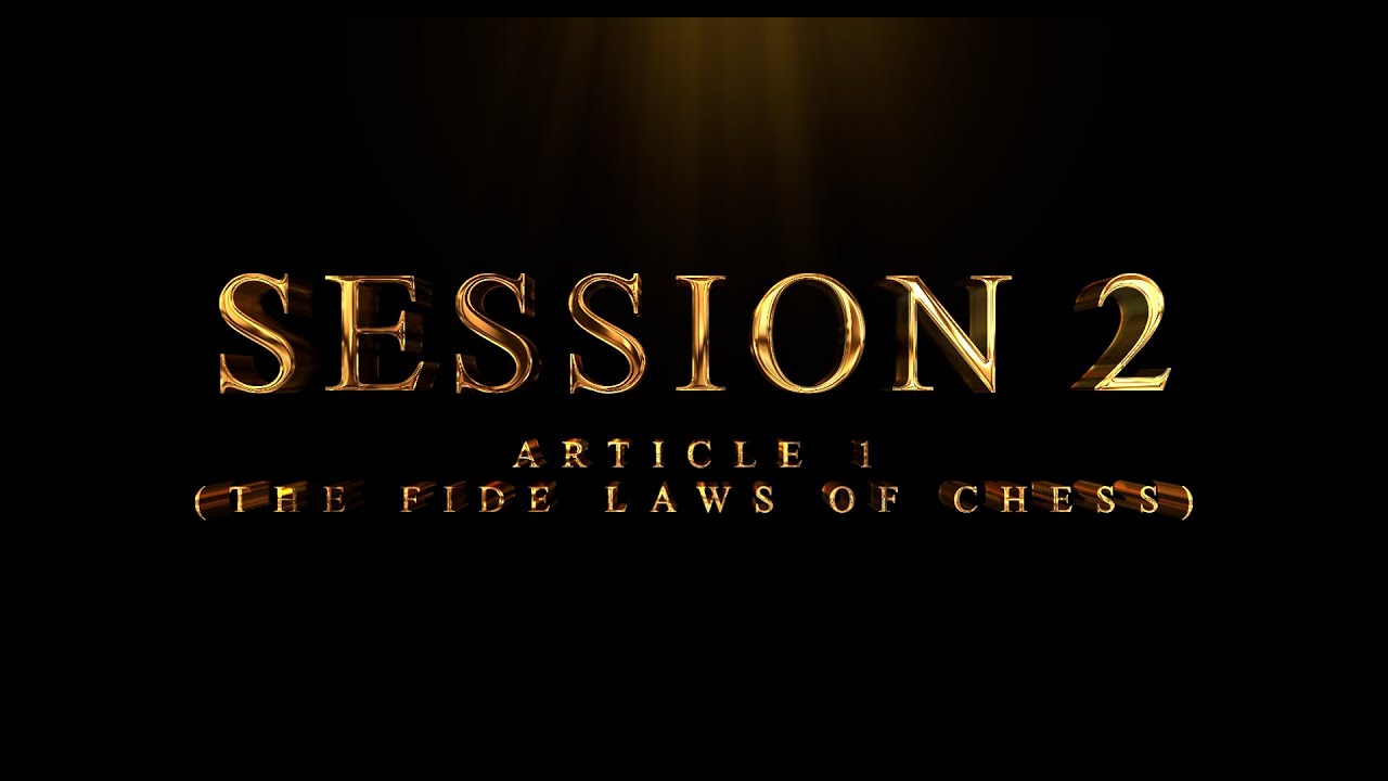 Session 2 - Article 1 (The Fide Laws of Chess) | Online Training for ...