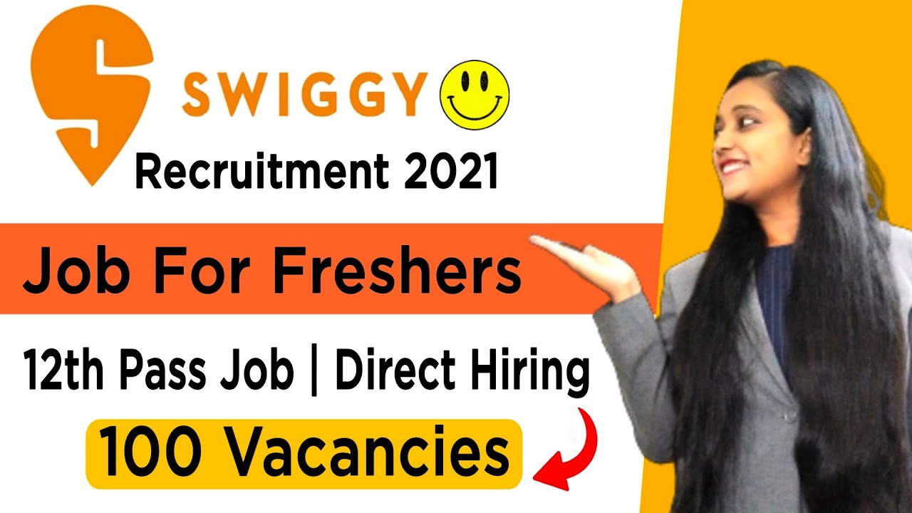 Swiggy Recruitment 2021 | 12th Pass Job | Freshers Job 2021 | Latest ...