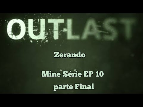 Zerando OutLast, Mine Série EP 10, Achamos O Laboratório? parte final ...