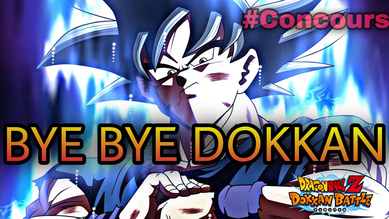 BYE BYE DRAGON BALL Z DOKKAN BATTLE - YouTube