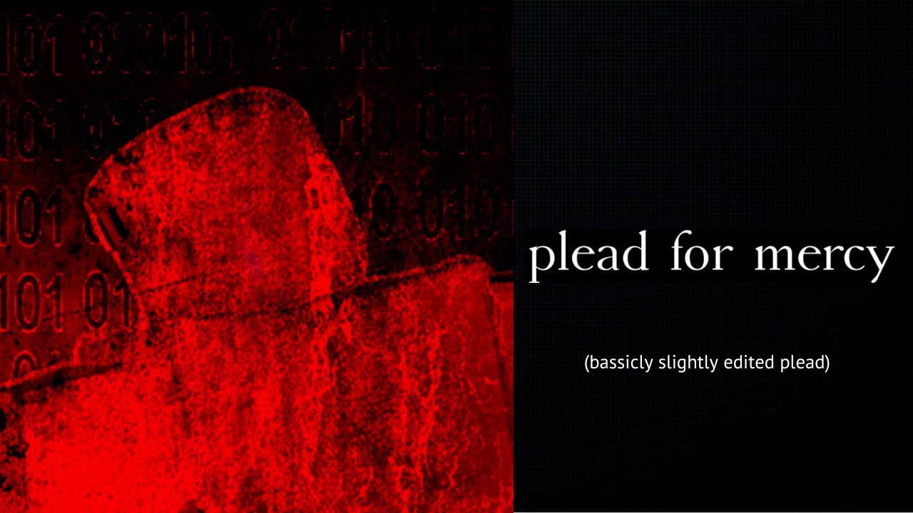 Plead For Mercy / [FORSAKEN] - [007n7 and Coolkid lms theme] - YouTube