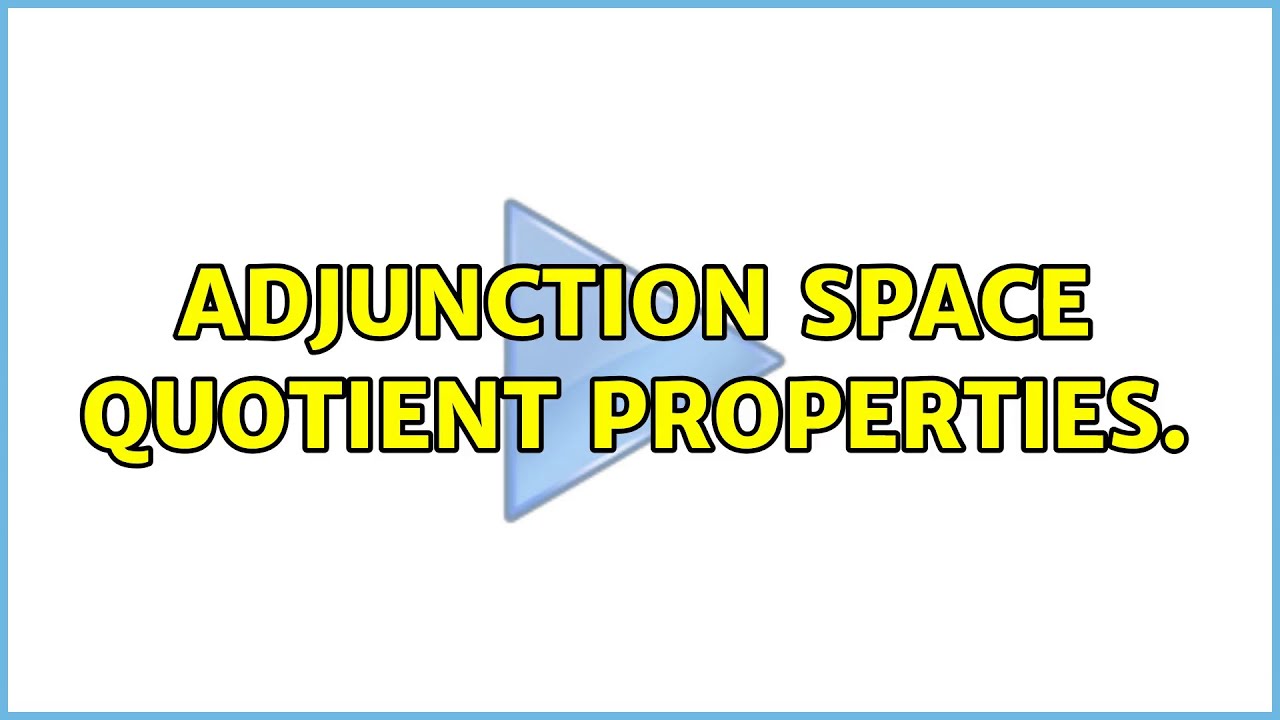 Adjunction space quotient properties. (2 Solutions!!) - YouTube