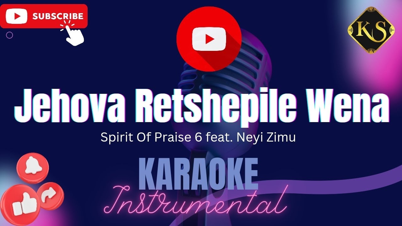 Spirit Of Praise 6 feat. Neyi Zimu - Jehova Retshepile Wena | Karaoke ...