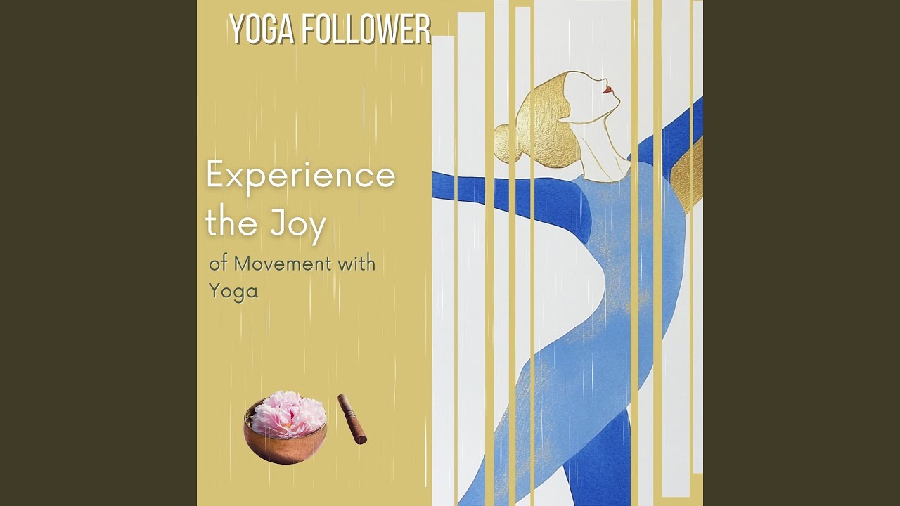 Experience the Joy of Movement with Yoga - YouTube