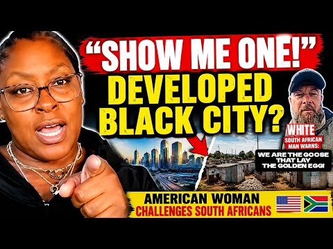 American Woman Challenges South Africans, SHOW ME ONE! 🇿🇦🔥Where Are the Developed Black Cities?