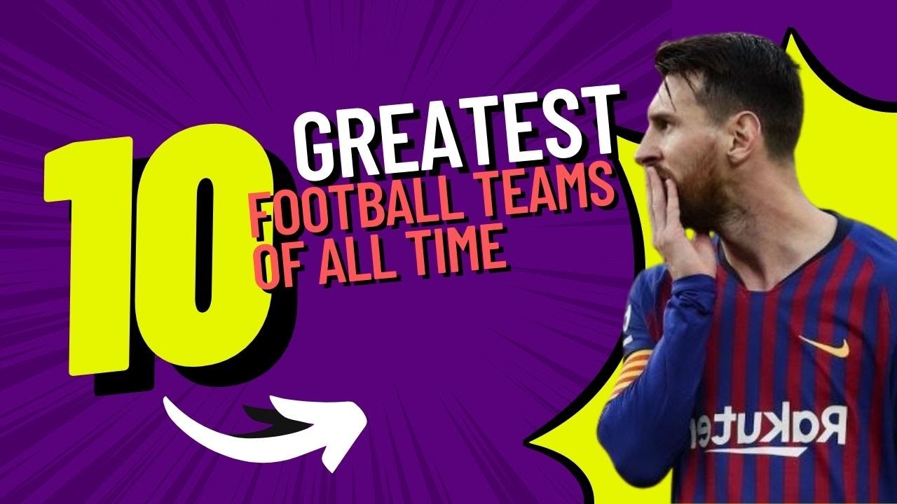 The 10 most iconic football teams on the planet - YouTube