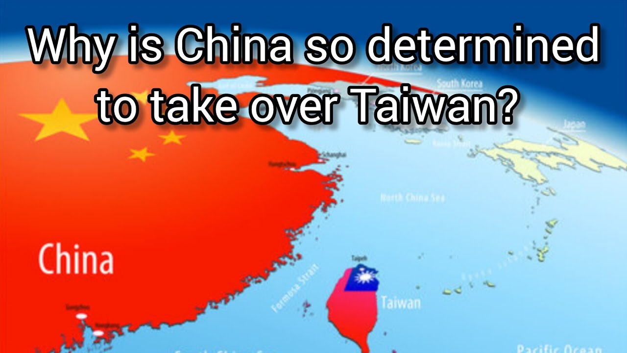 Why is China so determined to take over Taiwan? - YouTube