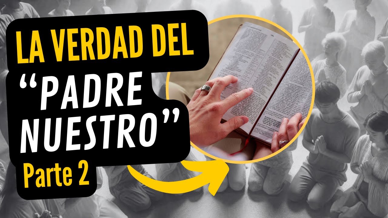¿Conoces el VERDADERO Significado del Padre Nuestro? DESCÚBRELO Hoy ...