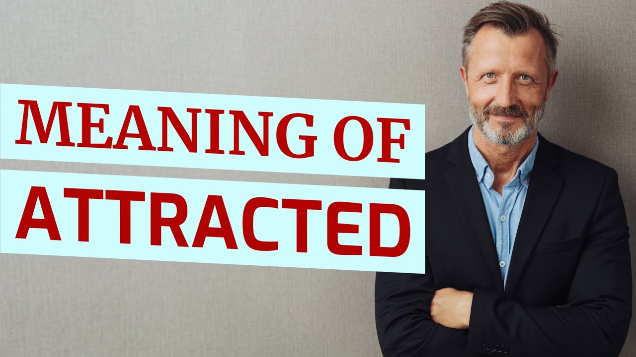 Attracted | Meaning of attracted 📖 📖 - YouTube