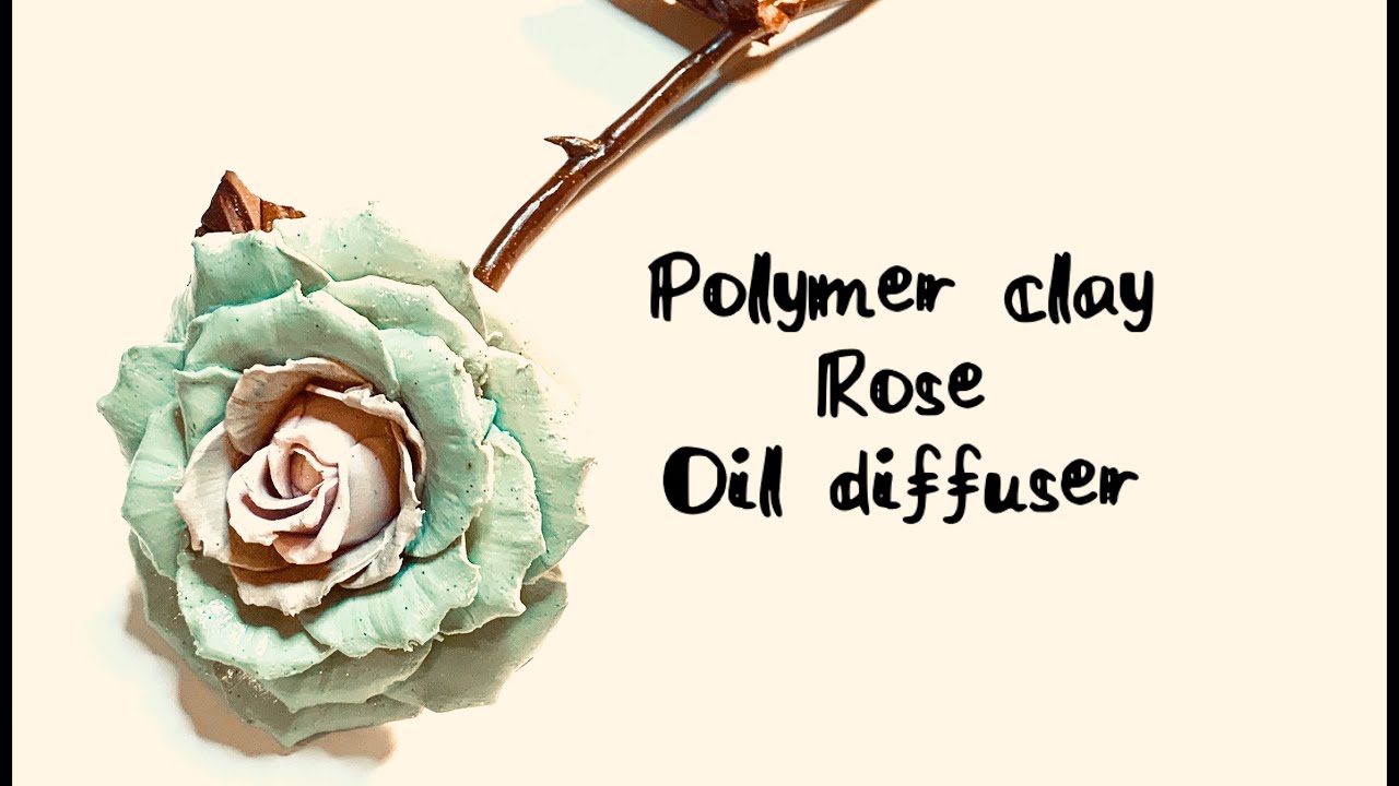 Polymer clay rose oil diffuser - YouTube