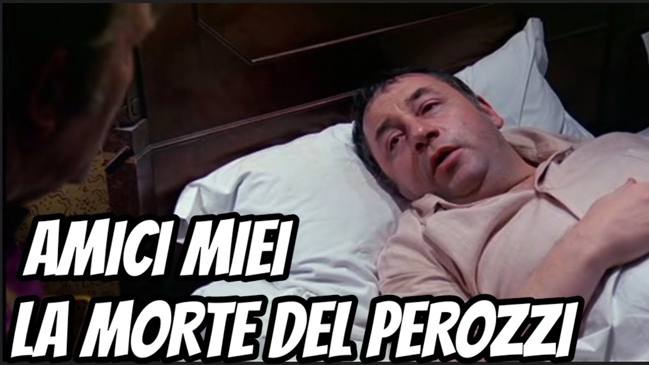 AMICI MIEI ATTO I - LA MORTE DEL PEROZZI - YouTube