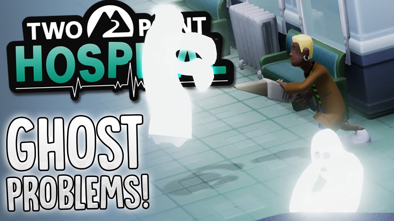 Two Point Hospital - Hospital Ghost Problems - New Medical Machines ...