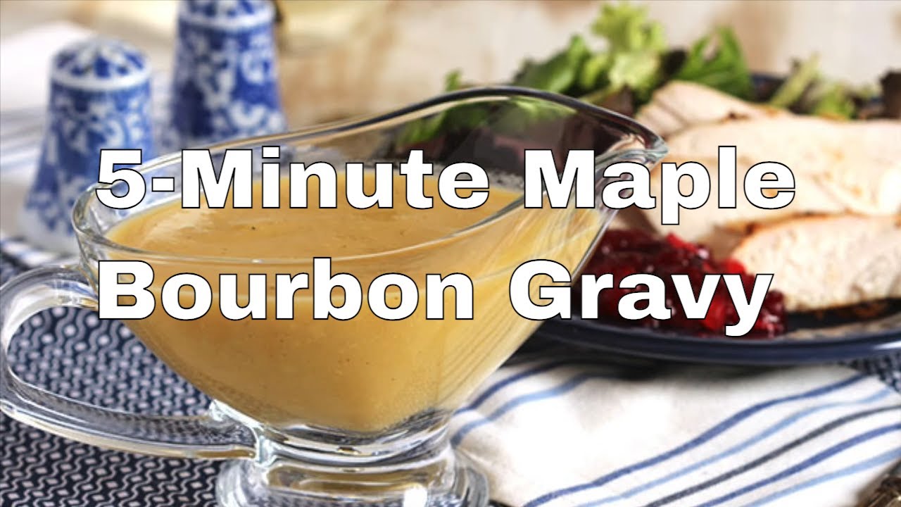 Five Minute Maple Bourbon Gravy for Turkey and Chicken - YouTube
