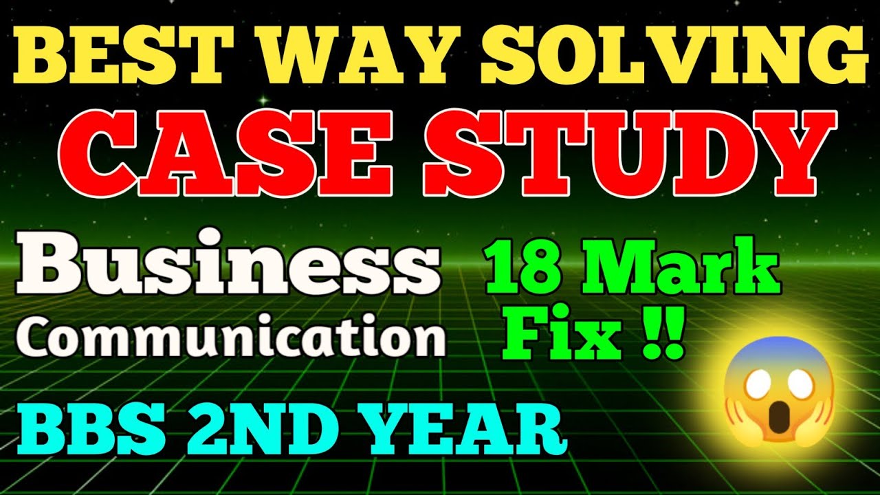HOW TO SOLVE CASE STUDY ll Bbs 2nd Year Case Study Kasari Garne ll Business Communication Case ...