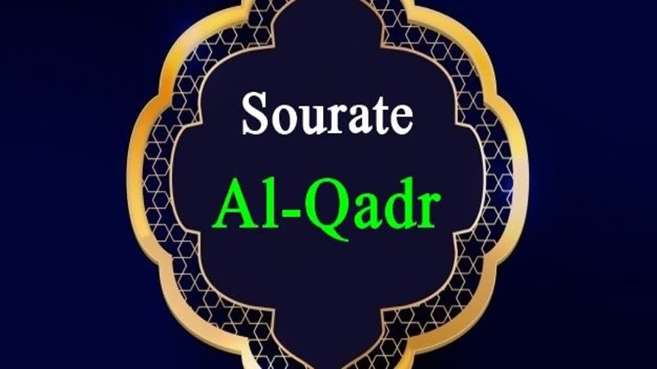 LA SOURATE AL QADR