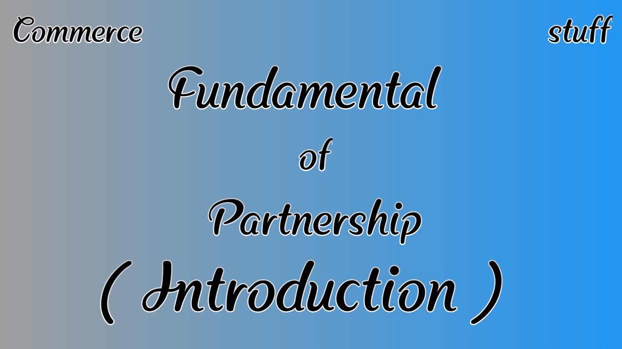 Fundamentals of Partnership | Introduction |#1| Partnership - YouTube