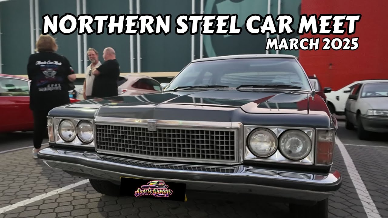Northern Steel Classic & Muscle Car Meet for March 2025 - YouTube