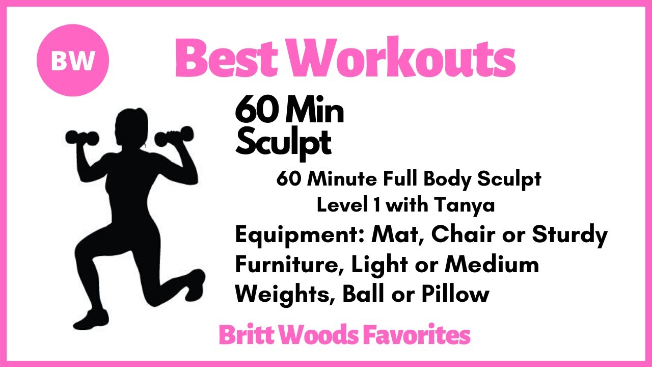 BW Sculpt 60 Min | Full Body | Tanya Level 1 (Best Workouts) - YouTube