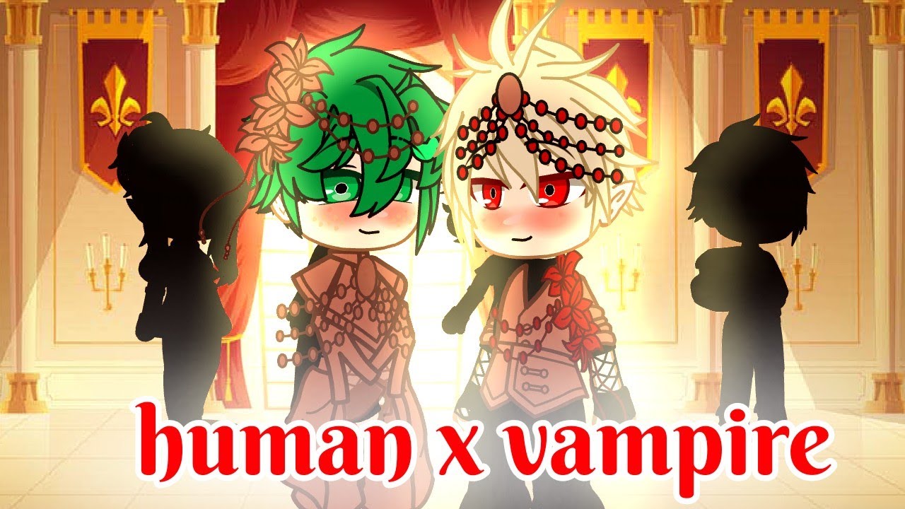 ||vampire x human|| ||part 1/5|| ||bkdk🧡💚|| ||mha\bnha|| ||gacha club ...