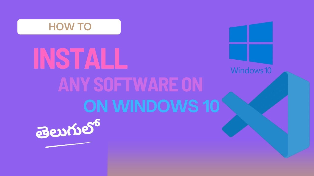 How to Install Software on Windows 10 | Two Easy Methods | in Telugu ...