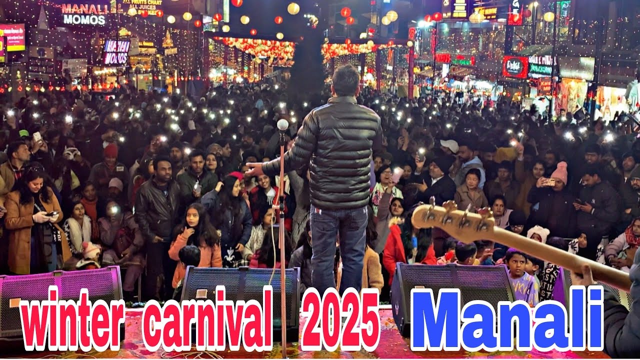 Manali mall road Winter carnival january 2025 , live stage performances ...