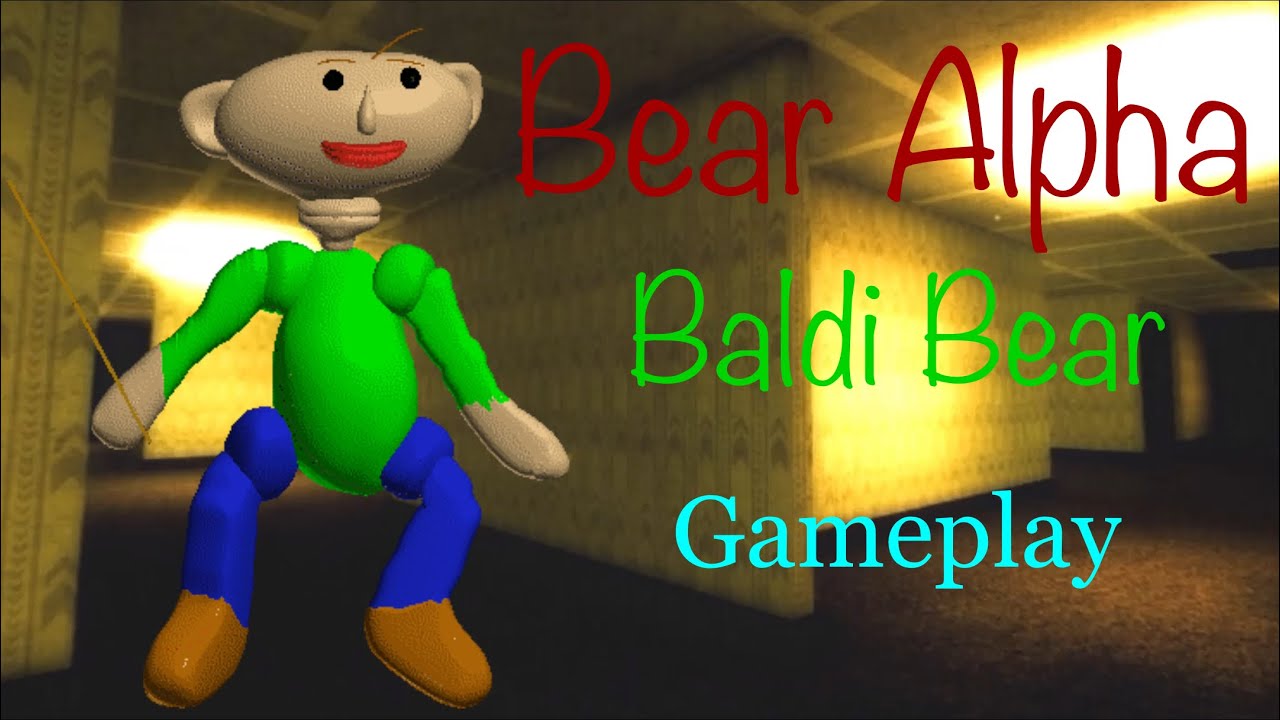 Baldi Bear gameplay ||| Bear Alpha ||| Sam_Alpha - YouTube