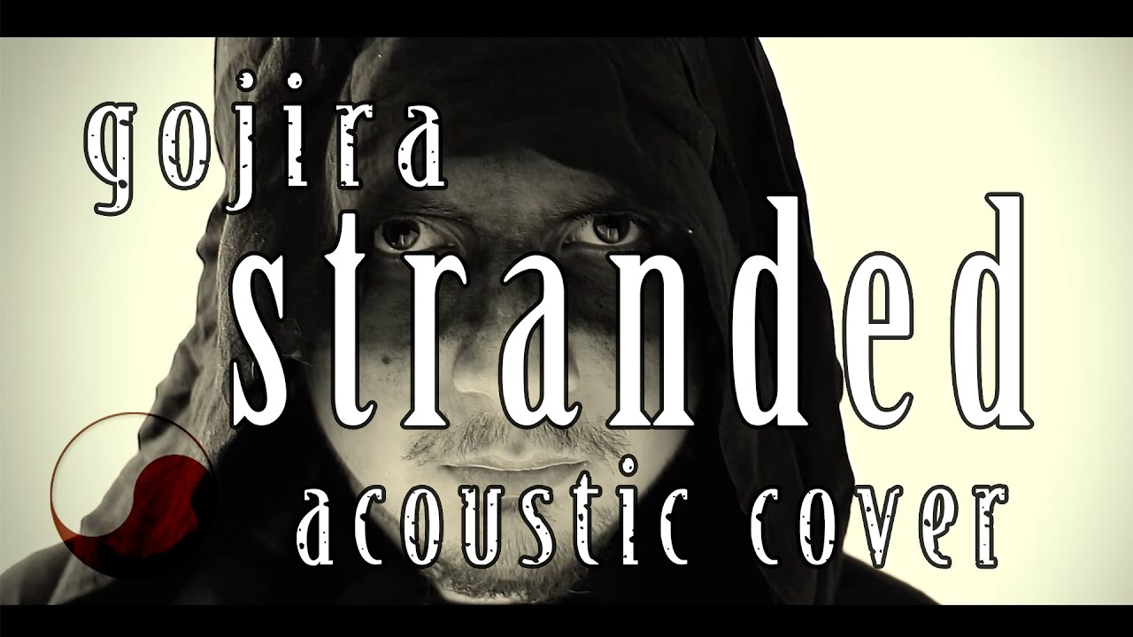 ☯ Stranded - Gojira || ACOUSTIC COVER by Rabin Miguel - YouTube