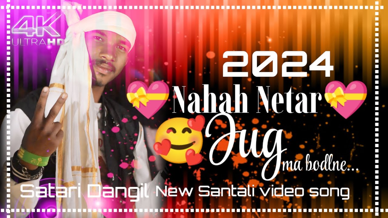 💫NAHAH NETAR 💫JUG MA BODLNE🥰 NEW SANTALI VIDEO SONG 2024 ...