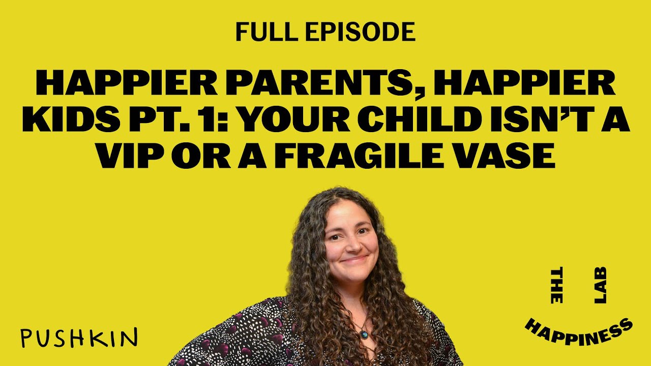 Happier Parents, Happier Kids Pt. 1: Your Child Isn’t a VIP or a ...