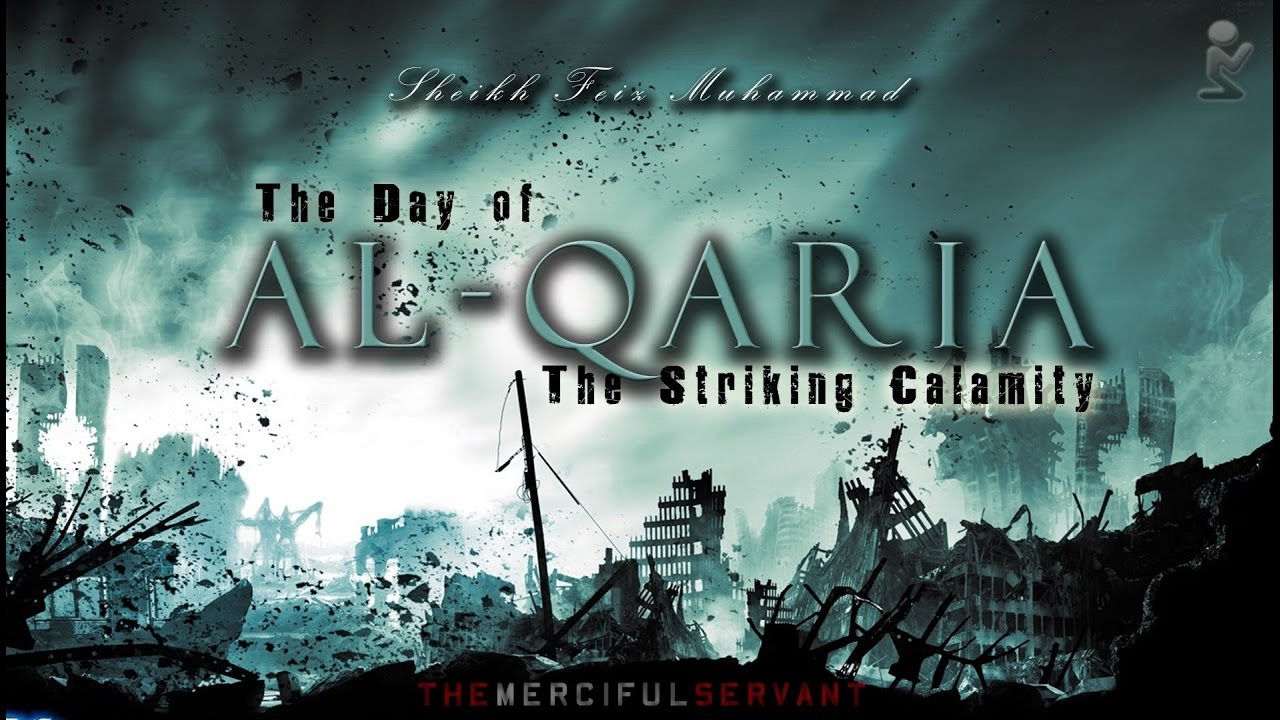 The Horrors of the Day of Al Qaria The Striking Calamity ᴴᴰ - YouTube