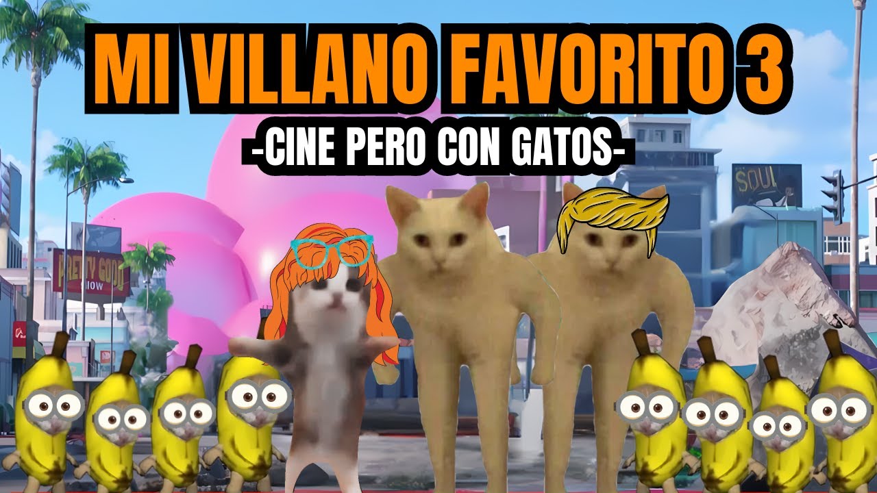 MI VILLANO FAVORITO 3 , cine pero con gatos (meme de gatos) - YouTube