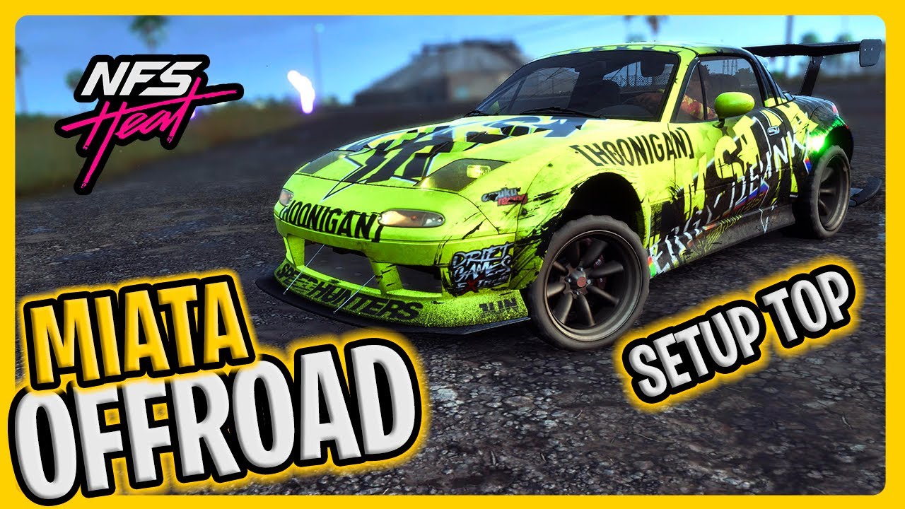 NEED FOR SPEED HEAT - MONTANDO UM SETUP OFFROAD PERFEITO PARA O MAZDA ...