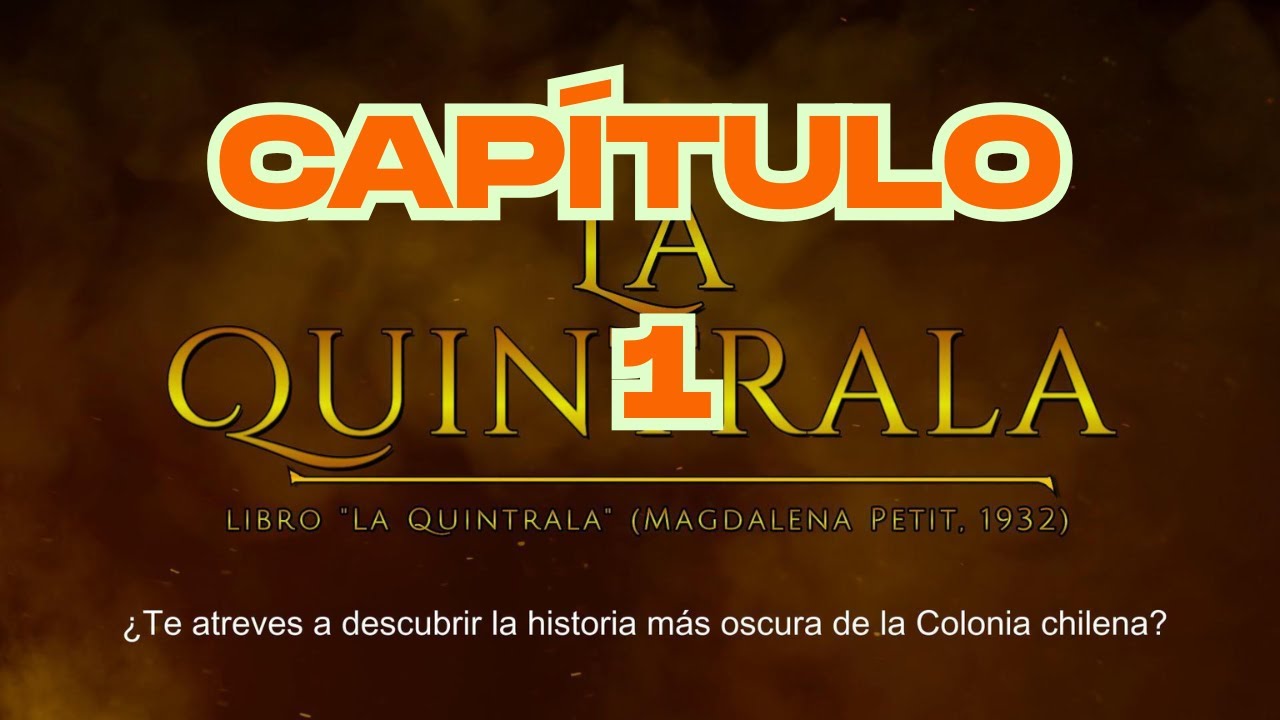 La Quintrala Audiolibro Capítulo 1 – Narrado MDO | AndariegosCL - YouTube
