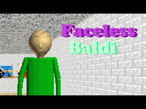 Faceless style (REMASTERED EDITION) - Baldi's basics mod - YouTube