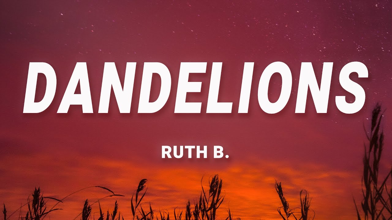 Ruth B - Dandelions (Lyrics) - YouTube Music