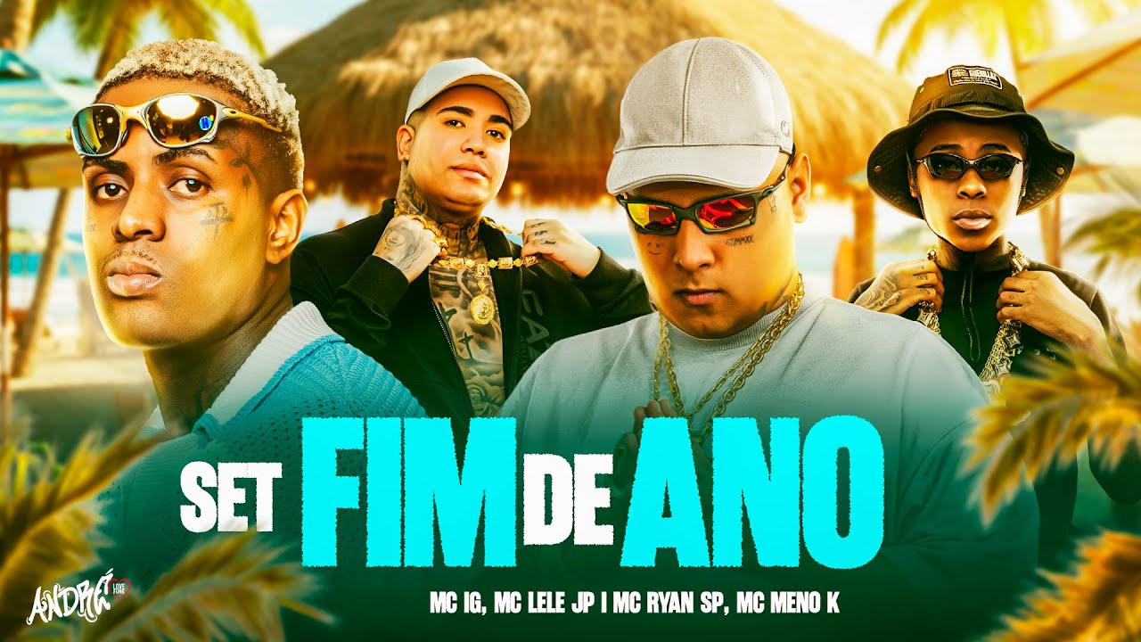 SET FIM DE ANO - MC Lele JP, MC Meno K, MC Ryan SP e MC IG - YouTube