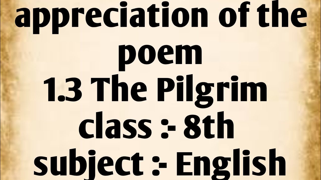 poem number 1.3 | the pilgrim poetry appreciation | class 8 ...