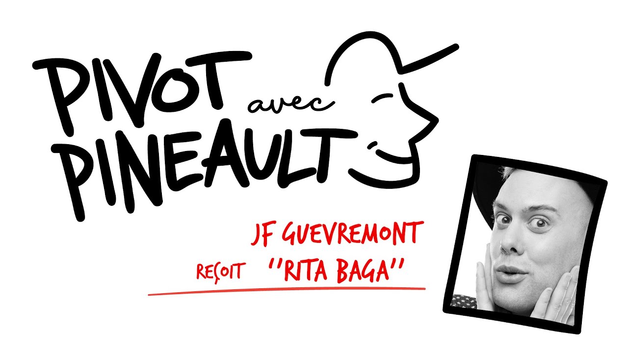Pivot avec Pineault #15 Jean-François Guevremont ''Rita Baga'' - YouTube