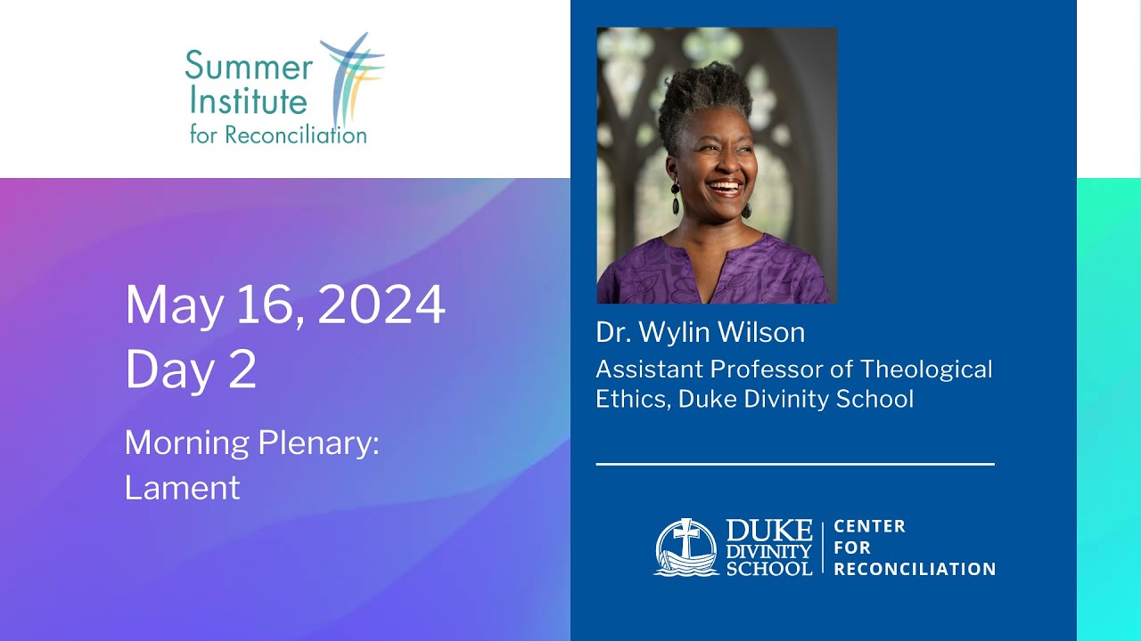 Dr. Wylin Wilson - Lament - Summer Institute for Reconciliation 2024 ...