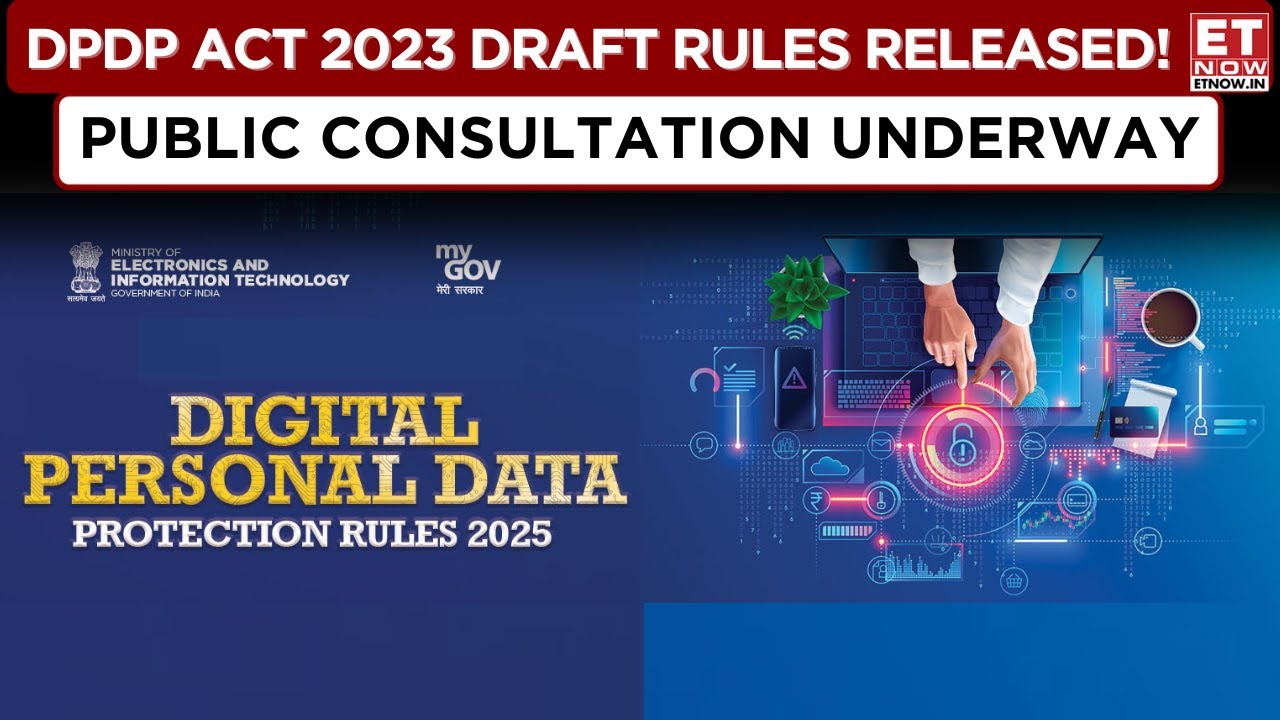 Draft Rules Of DPDP Act Released For Public Consultation & Feedback | Data Protection |Business ...
