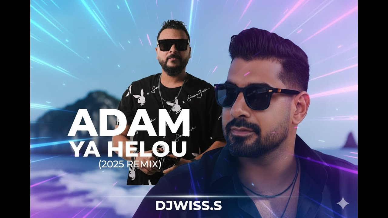 Adam - Ya Helou (dj@wiss.s remix) | آدم - يا حلو 2025 - YouTube