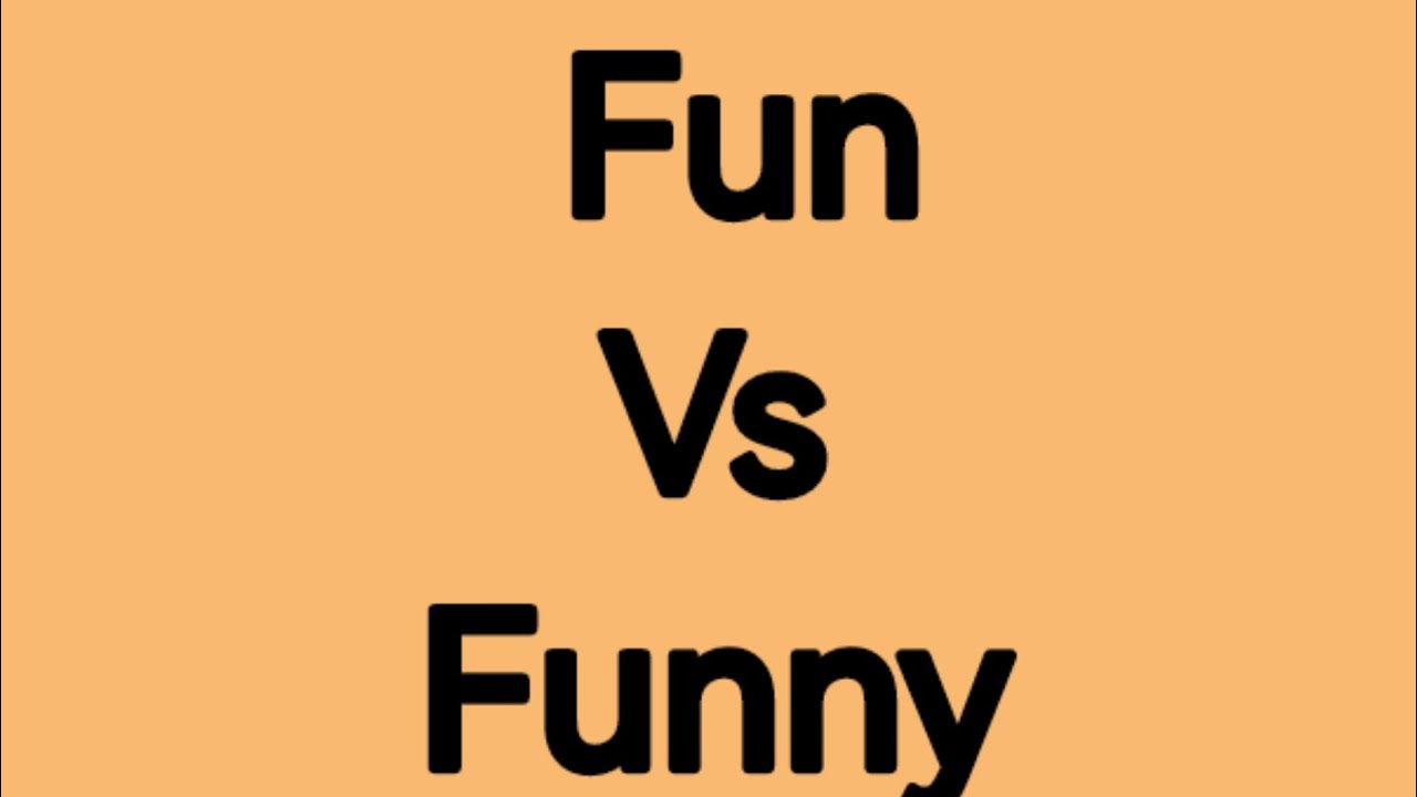 Fun Vs Funny - YouTube