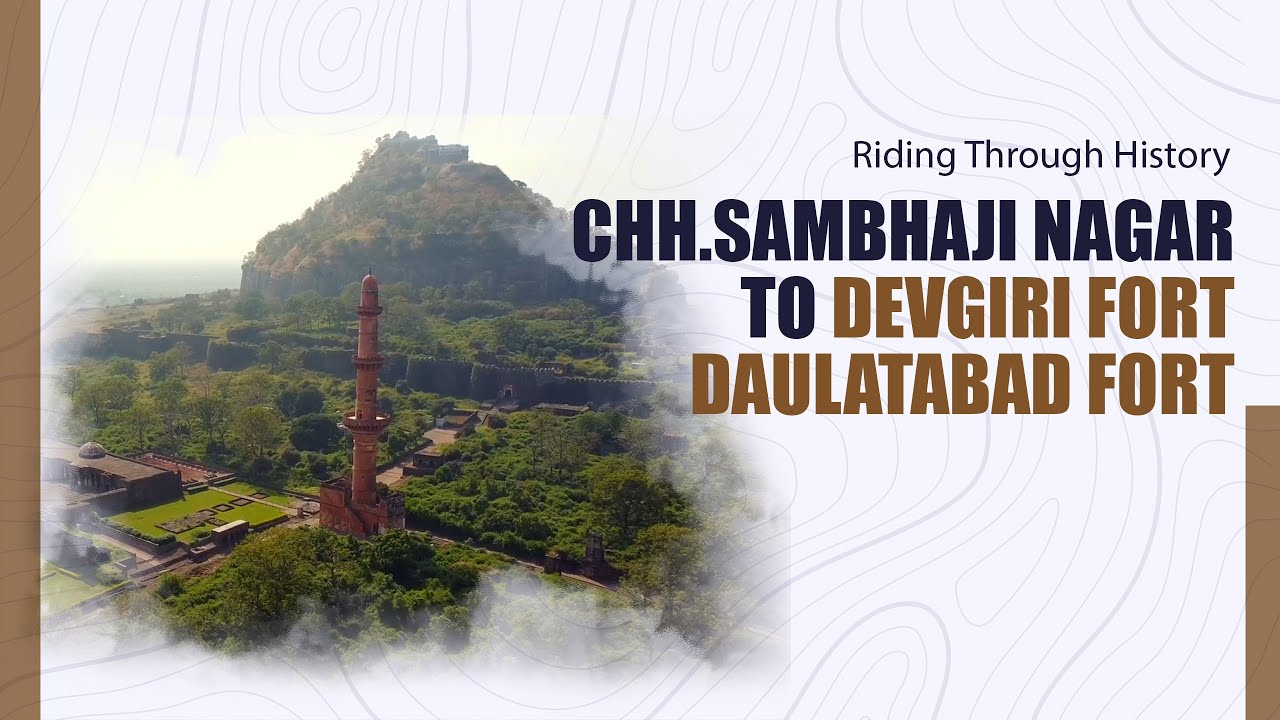 Riding Through History: Chh. Sambhaji Nagar (Aurangabad) to Devgiri ...