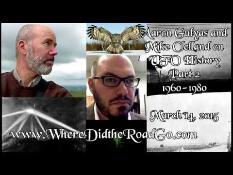 Mike Clelland and Aaron Gulyas on UFO History: Part 2 - 1960-1980 - YouTube