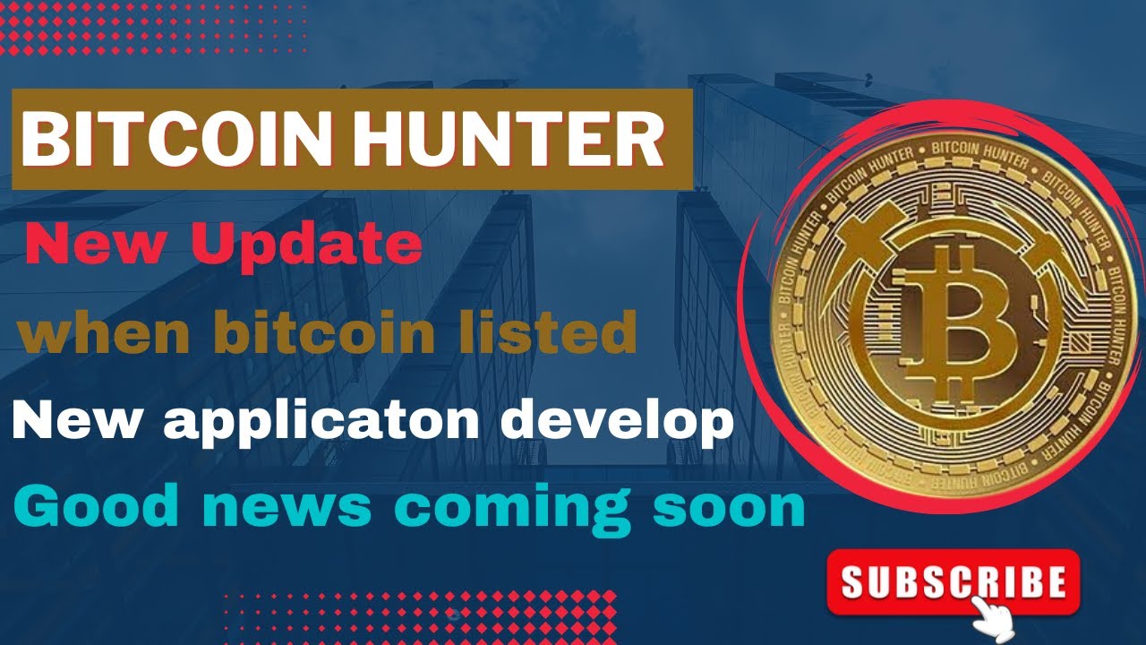 bitcoin hunter latest update, new apps develop, bitcoin hunter listing ...