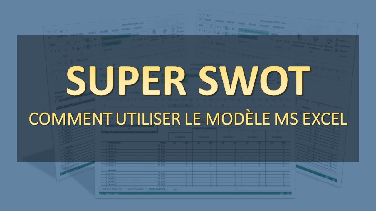 [Tutoriel] Comment Utiliser le Modèle MS Excel du Super SWOT - YouTube