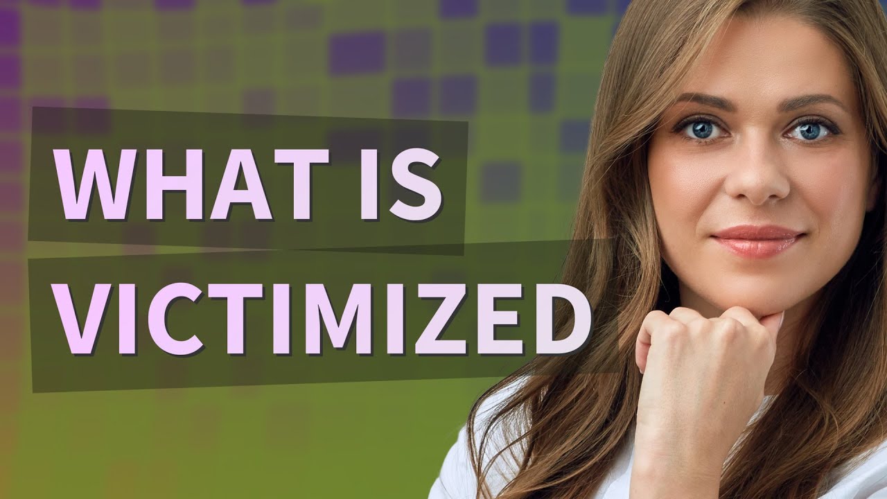 Victimized | meaning of Victimized - YouTube
