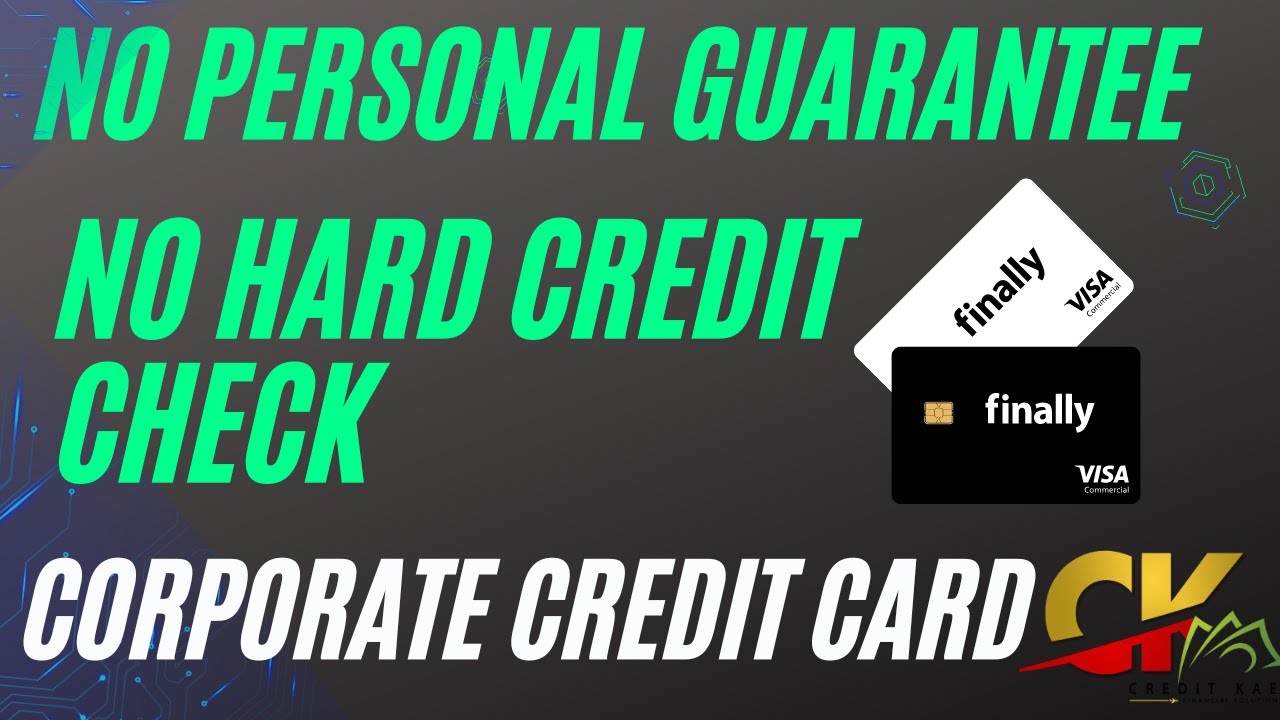 No Personal Guarantee $25000 Corporate credit card No Hard Credit Check ...