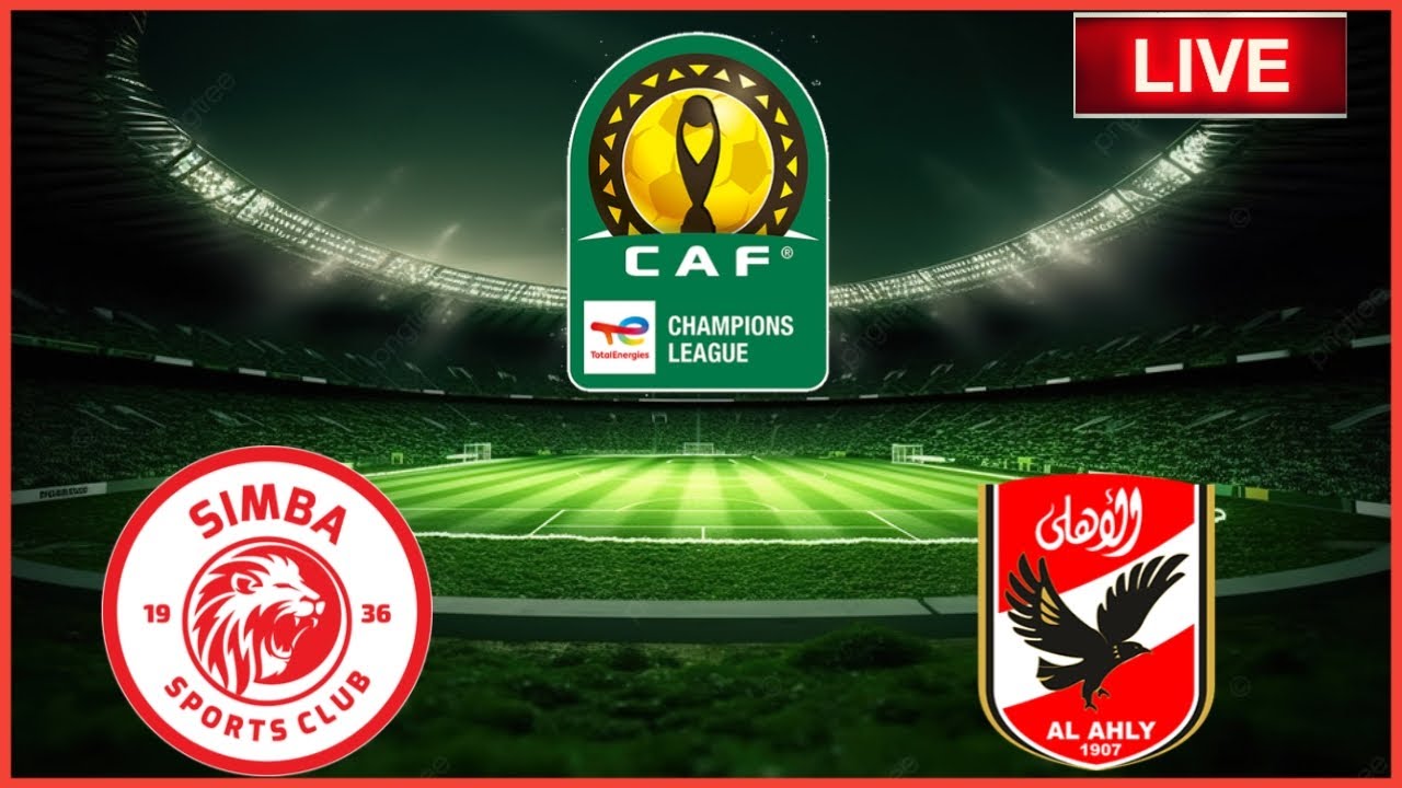 ⛔LIVE SIMBA SC VS AL AHLY MAGOLI 1-0 Agregate 20 || Caf champions ...
