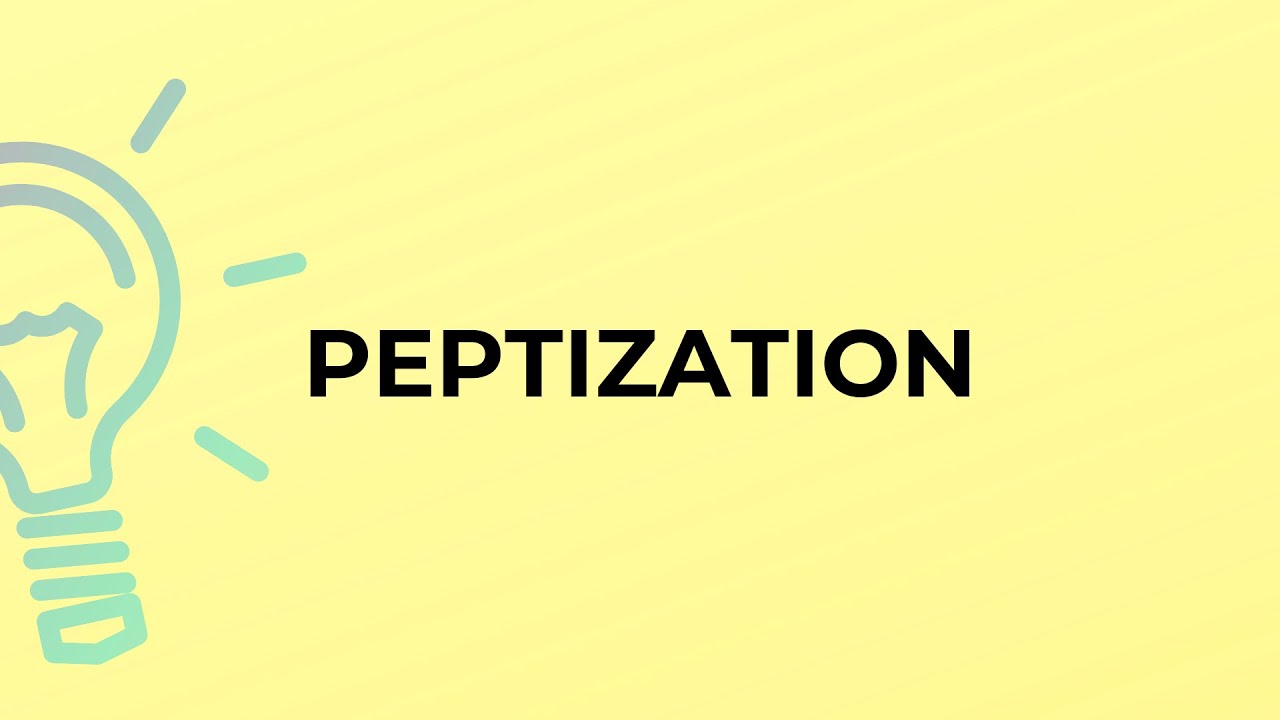 What is the meaning of the word PEPTIZATION? - YouTube